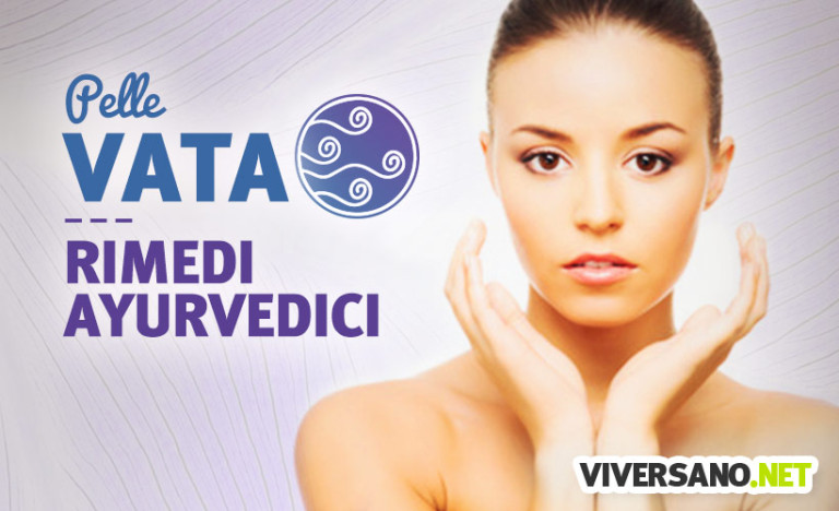 Pelle secca e screpolata? Ecco i migliori rimedi ayurvedici