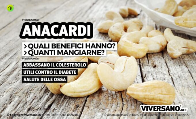 Anacardi: proprietà, valori nutrizionali, benefici, controindicazioni