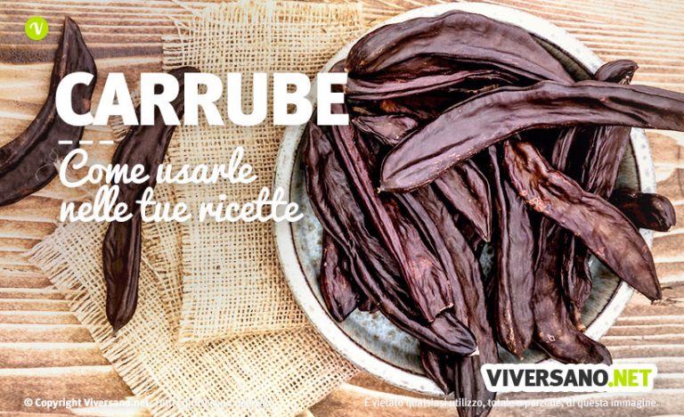 Carrube: proprietà, valori nutrizionali, benefici e controindicazioni