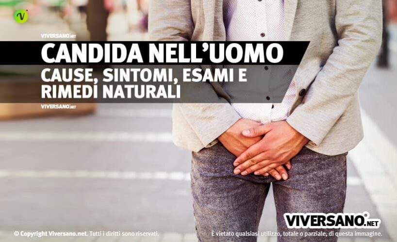 Candida nell'uomo: quali sono i sintomi? E i rimedi naturali?